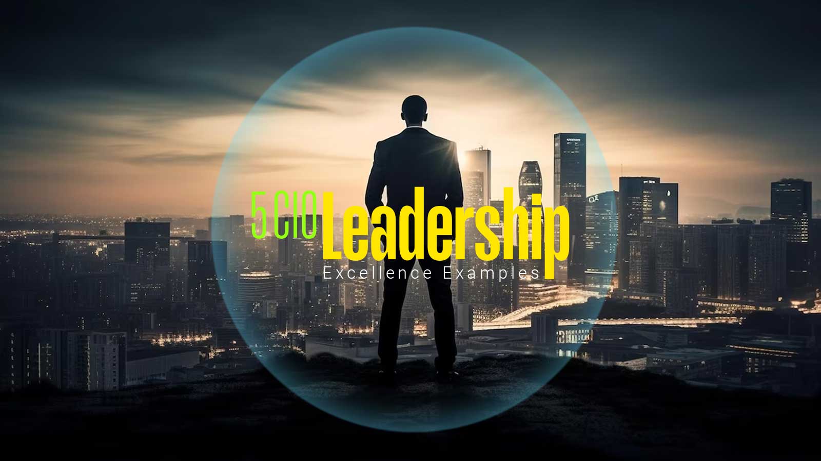 5 CIO Leadership Excellence Examples for Every Organization