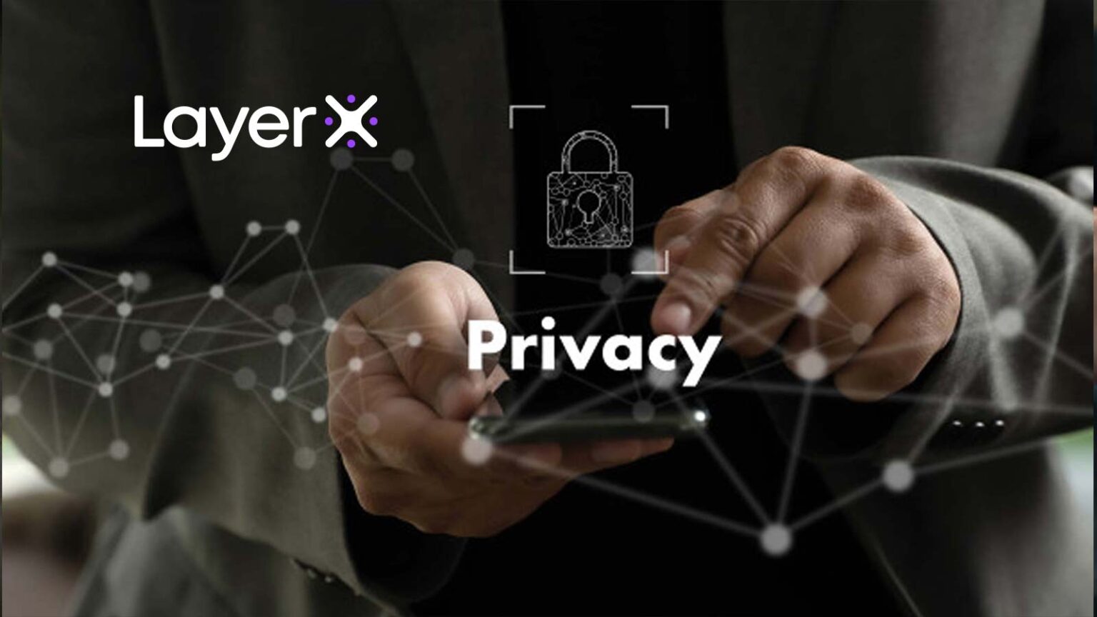 LayerX Emerges From Stealth To Launch User-First Security Platform For ...