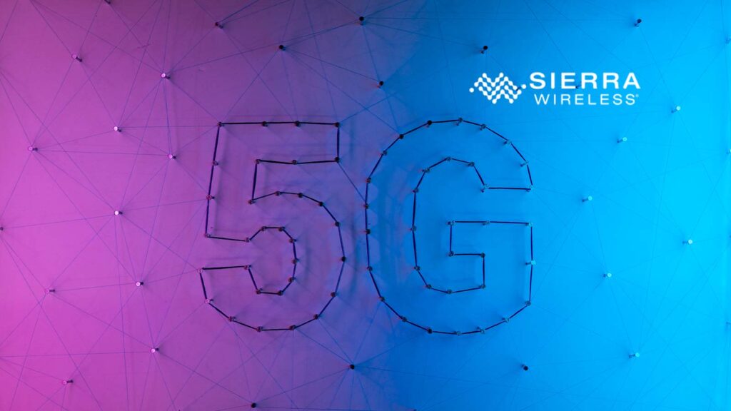 Sierra Wireless Advances 5G With Certification of Its 5G Module