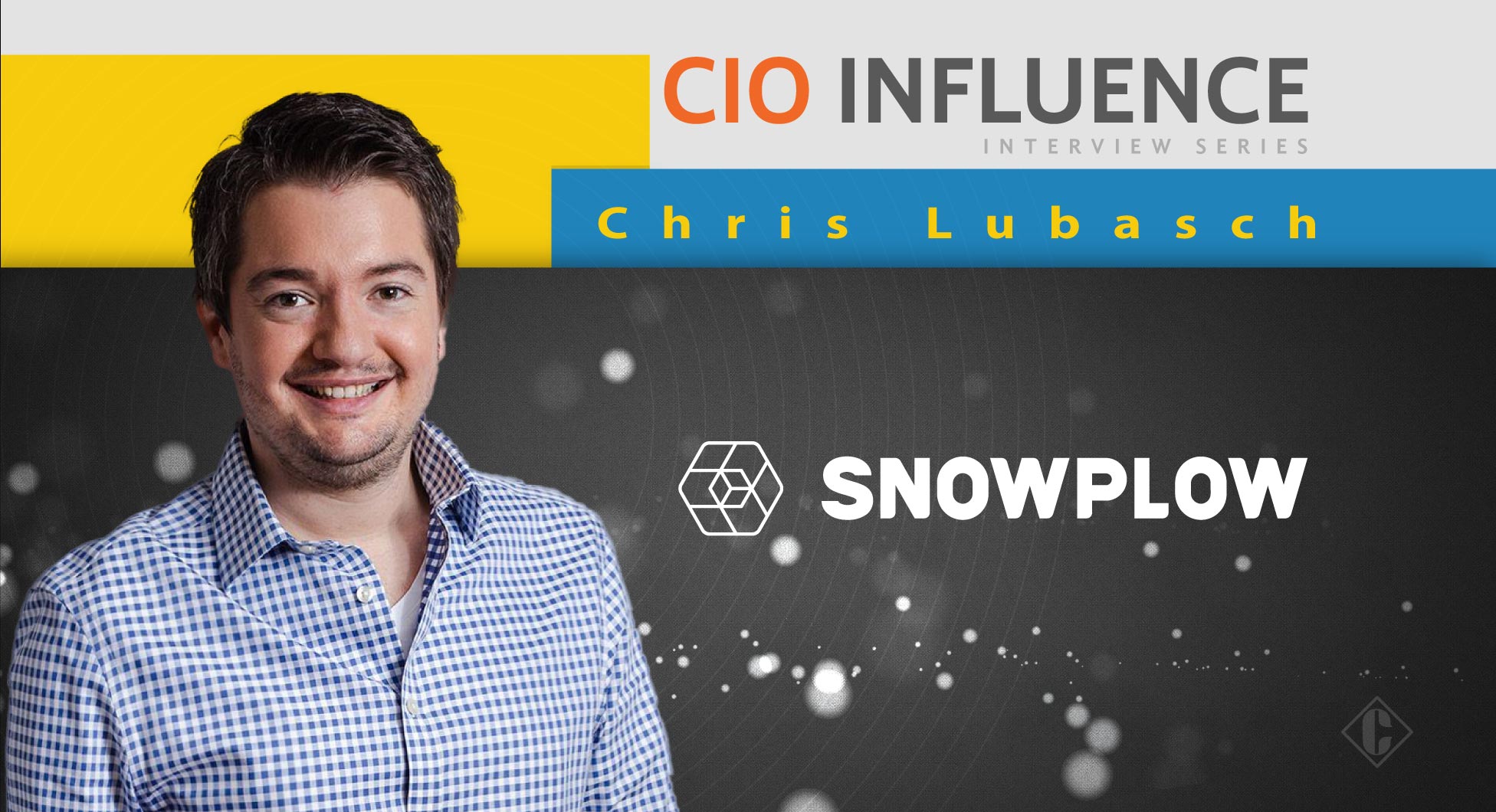 CIO Influence Interview with Chris Lubasch, Chief Data Officer & RVP ...