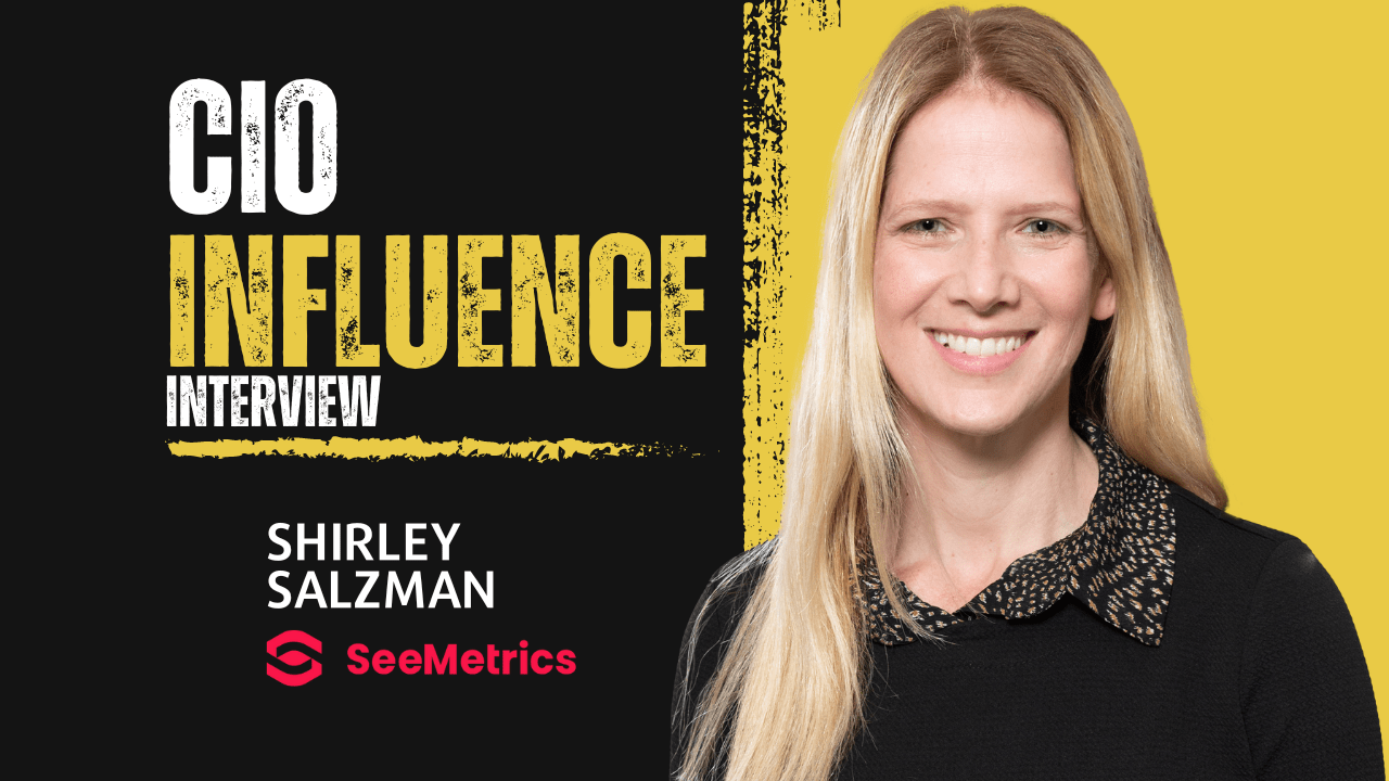 CIO Influence Interview with Shirley Salzman - SeeMetrics