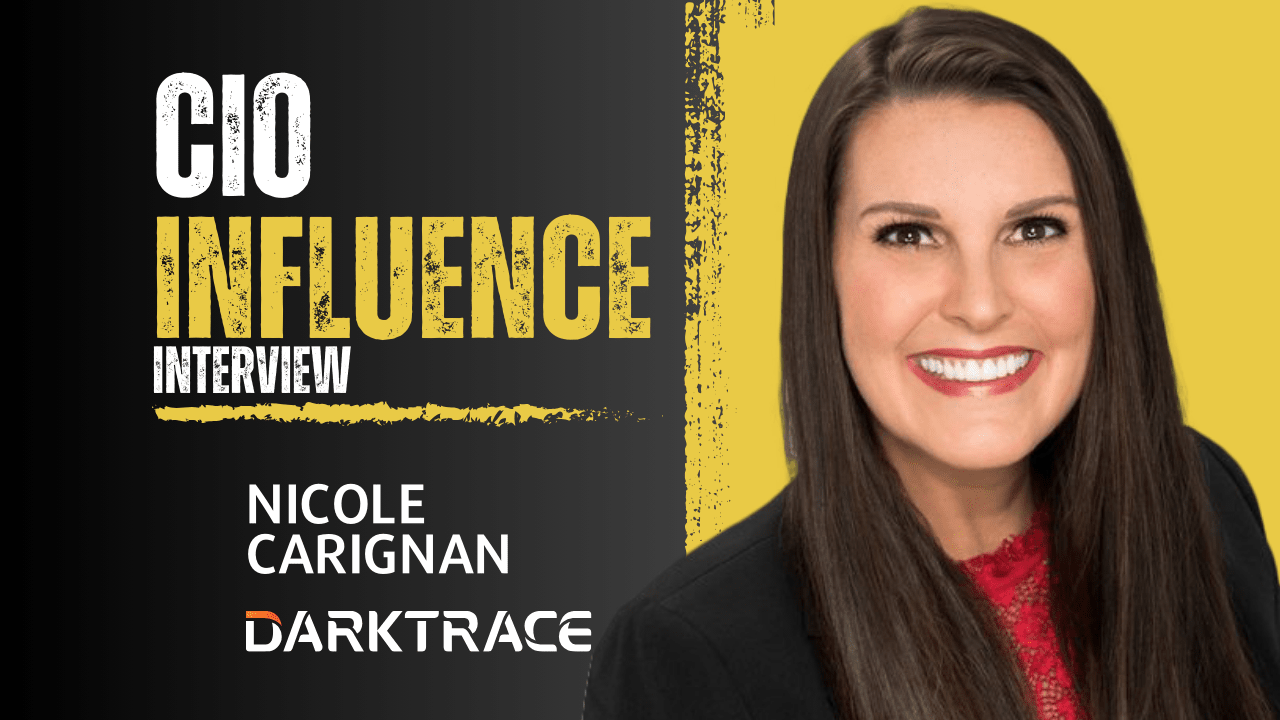 CIO Influence Interview with Nicole Carignan - Darktrace