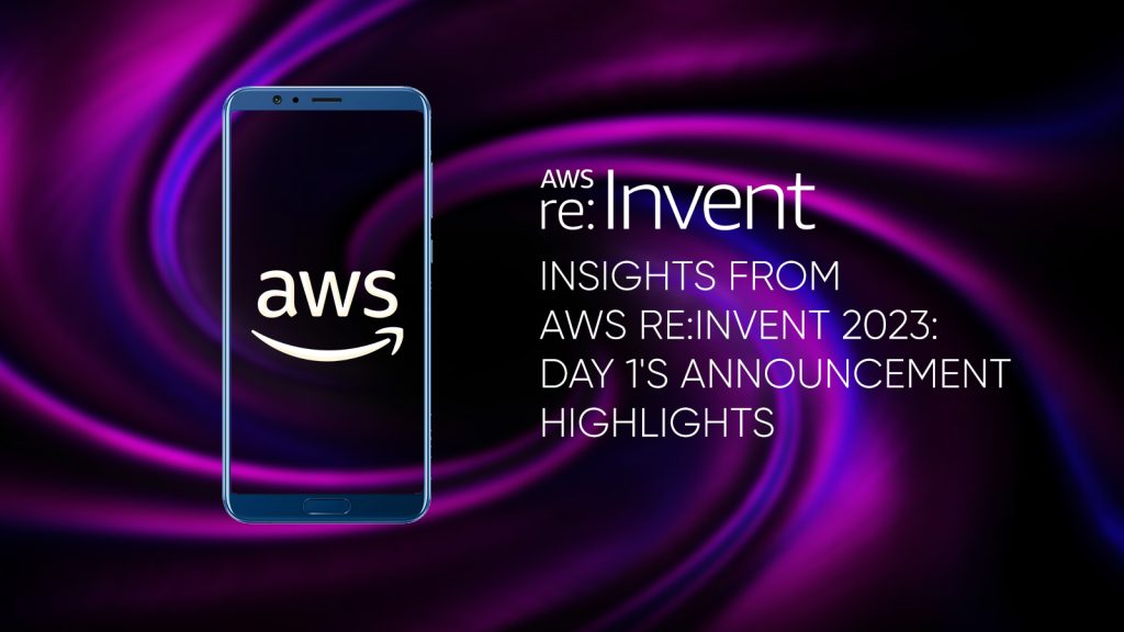 Insights from AWS re:Invent 2023: Day 1 Announcement Highlights