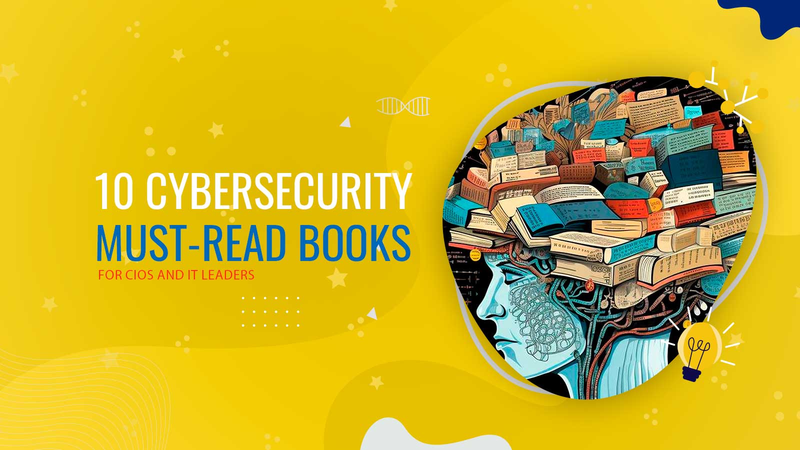 10 Cybersecurity Must-read Books for CIOs and IT Leaders