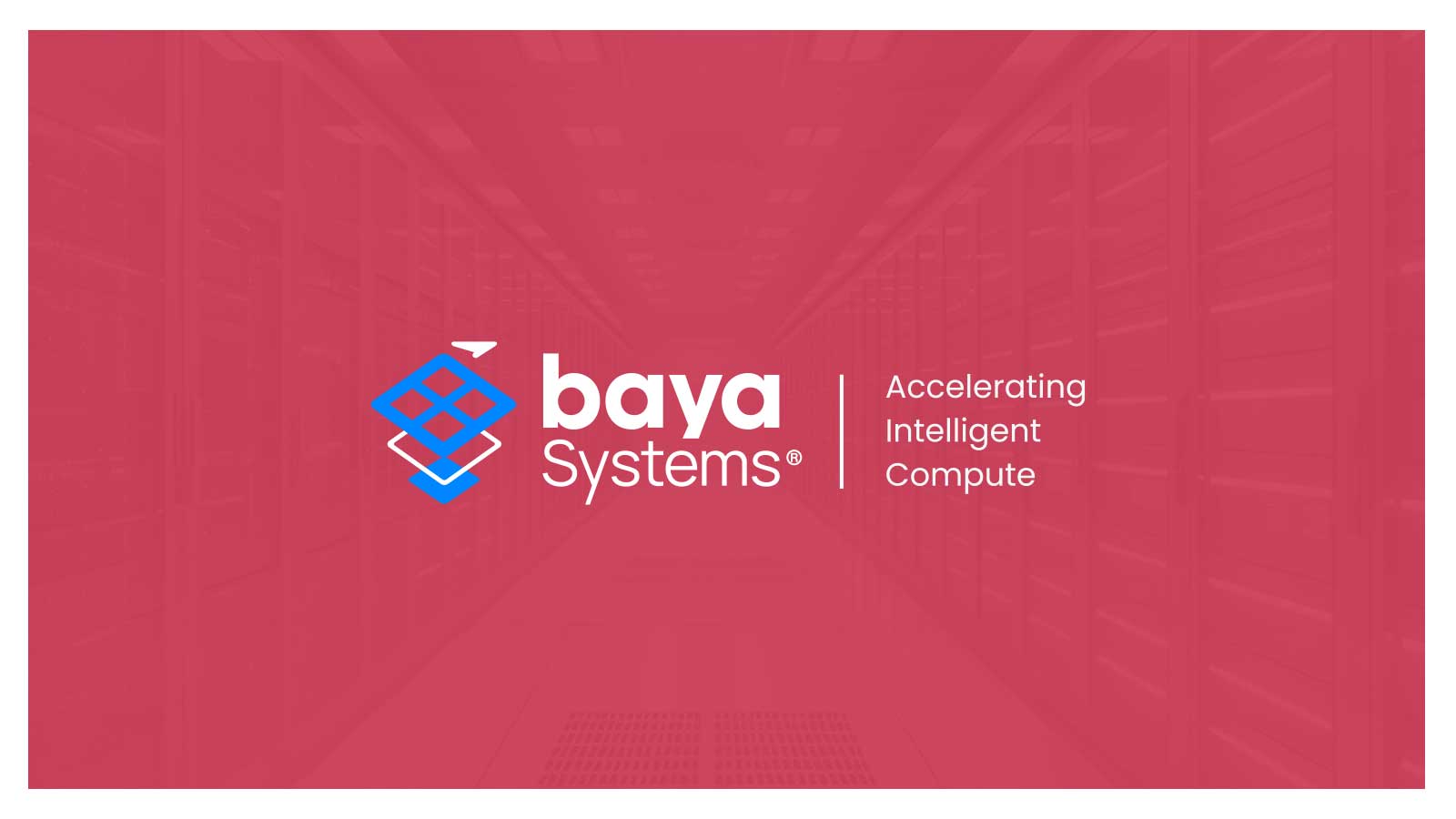 Baya Systems Introduces New Technology to Transform and Accelerate ...