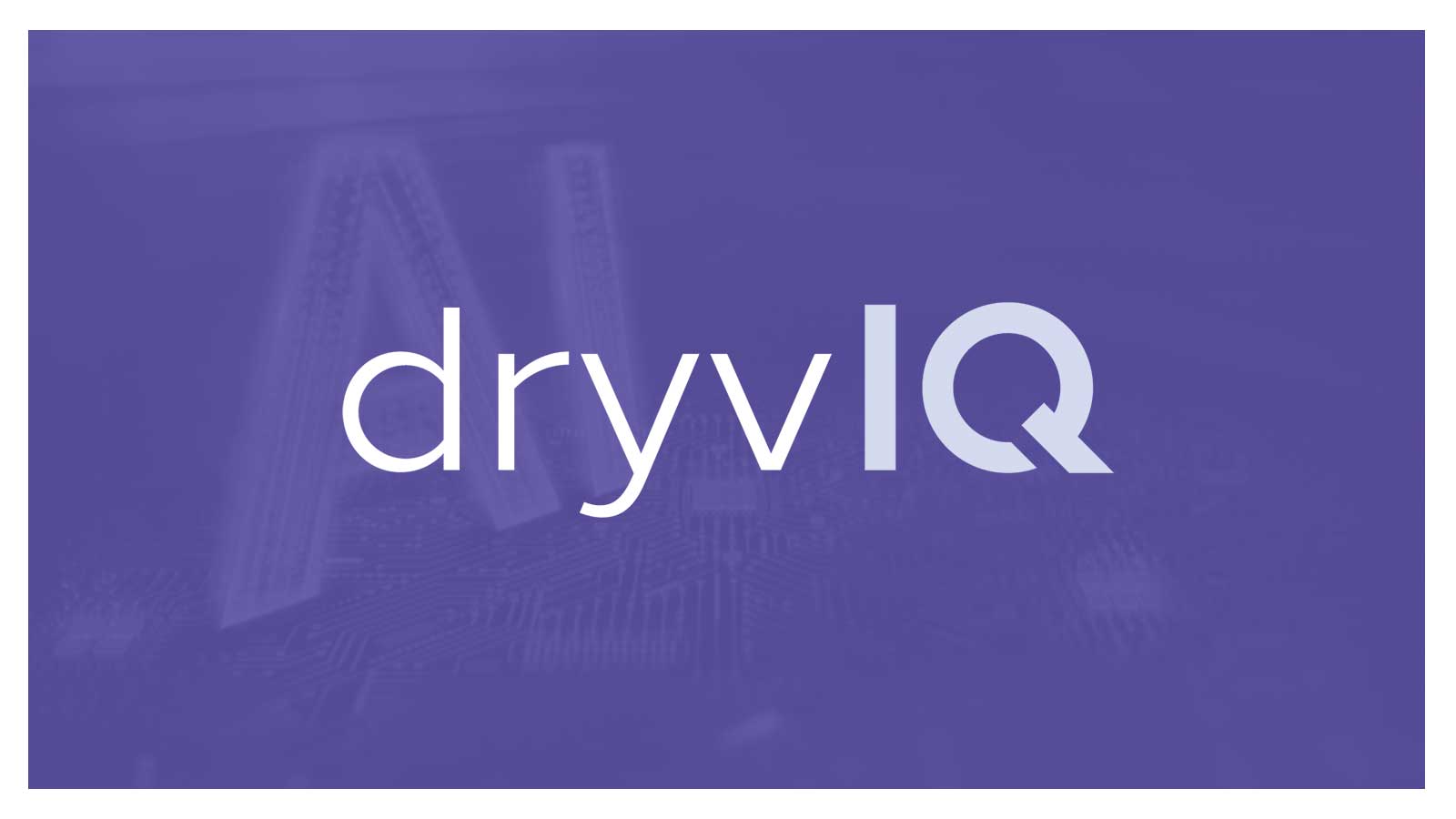 DryvIQ Announces AI-Powered Insights, Delivering Trusted, Business ...
