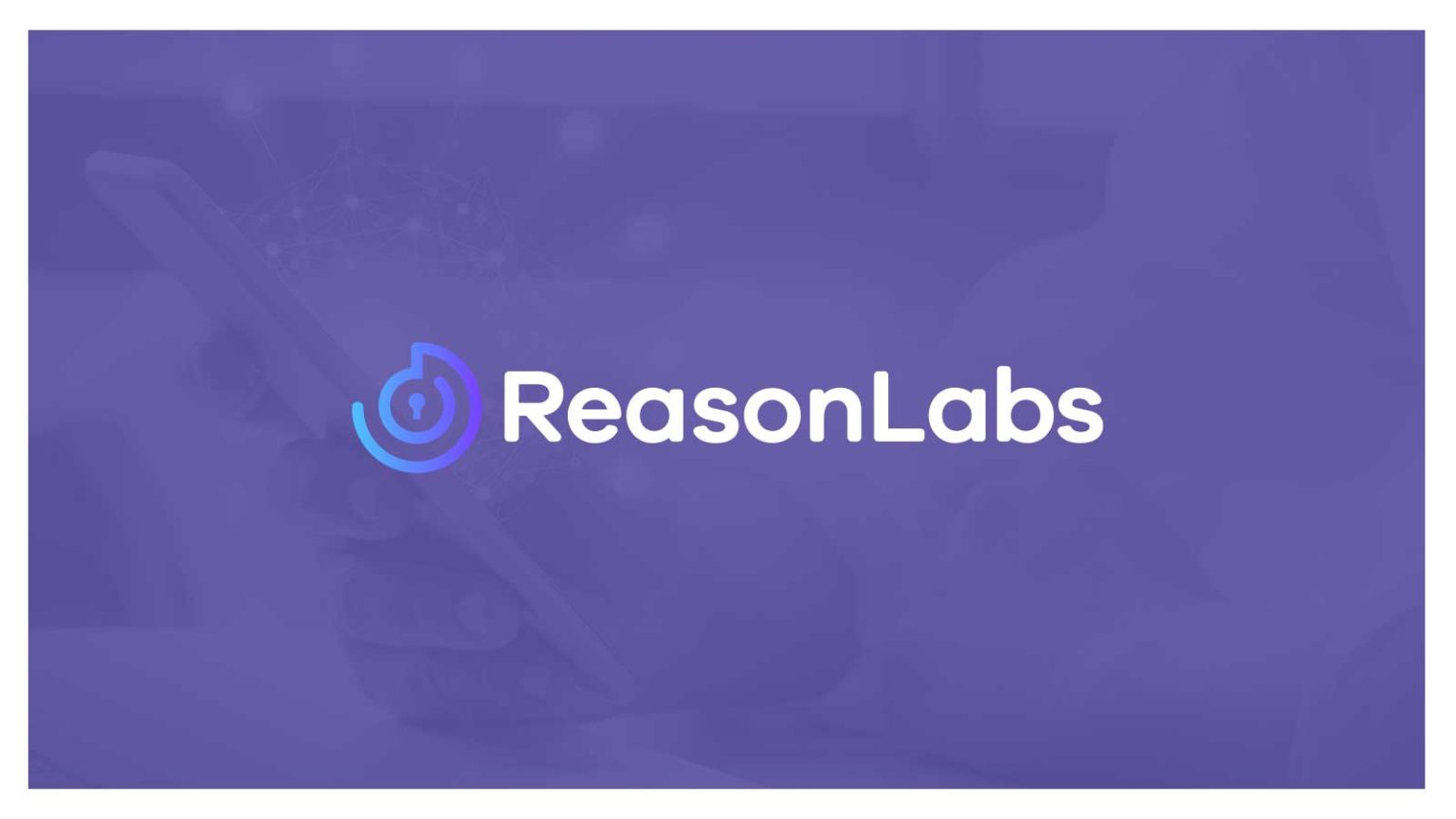 ReasonLabs Announces Improvements To Leading Consumer-Focused ...