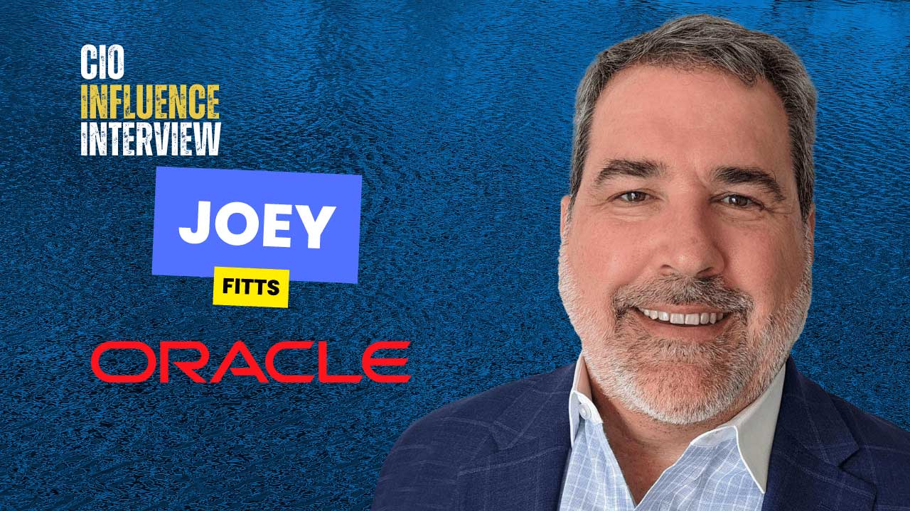 CIO Interview with Joey Fitts, Group VP Analytics Product Strategy, Oracle