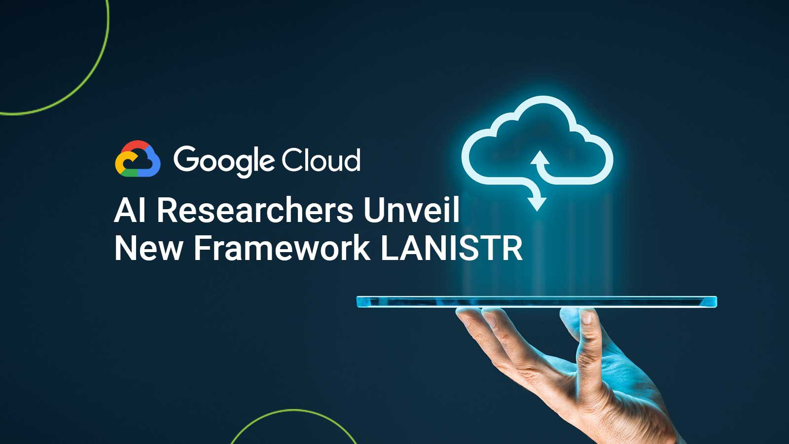 Google Cloud AI Researchers Unveil New Framework, LANISTR