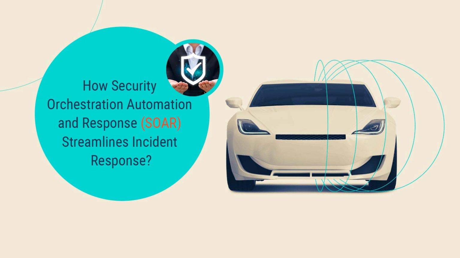 How Security Orchestration Automation and Response (SOAR) Streamlines ...