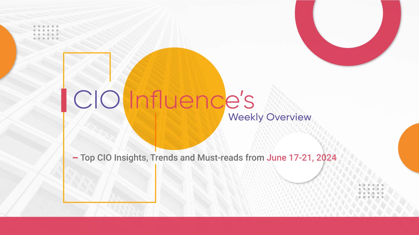 Top CIO Insights, Trends and Must-reads from June 17-21, 2024