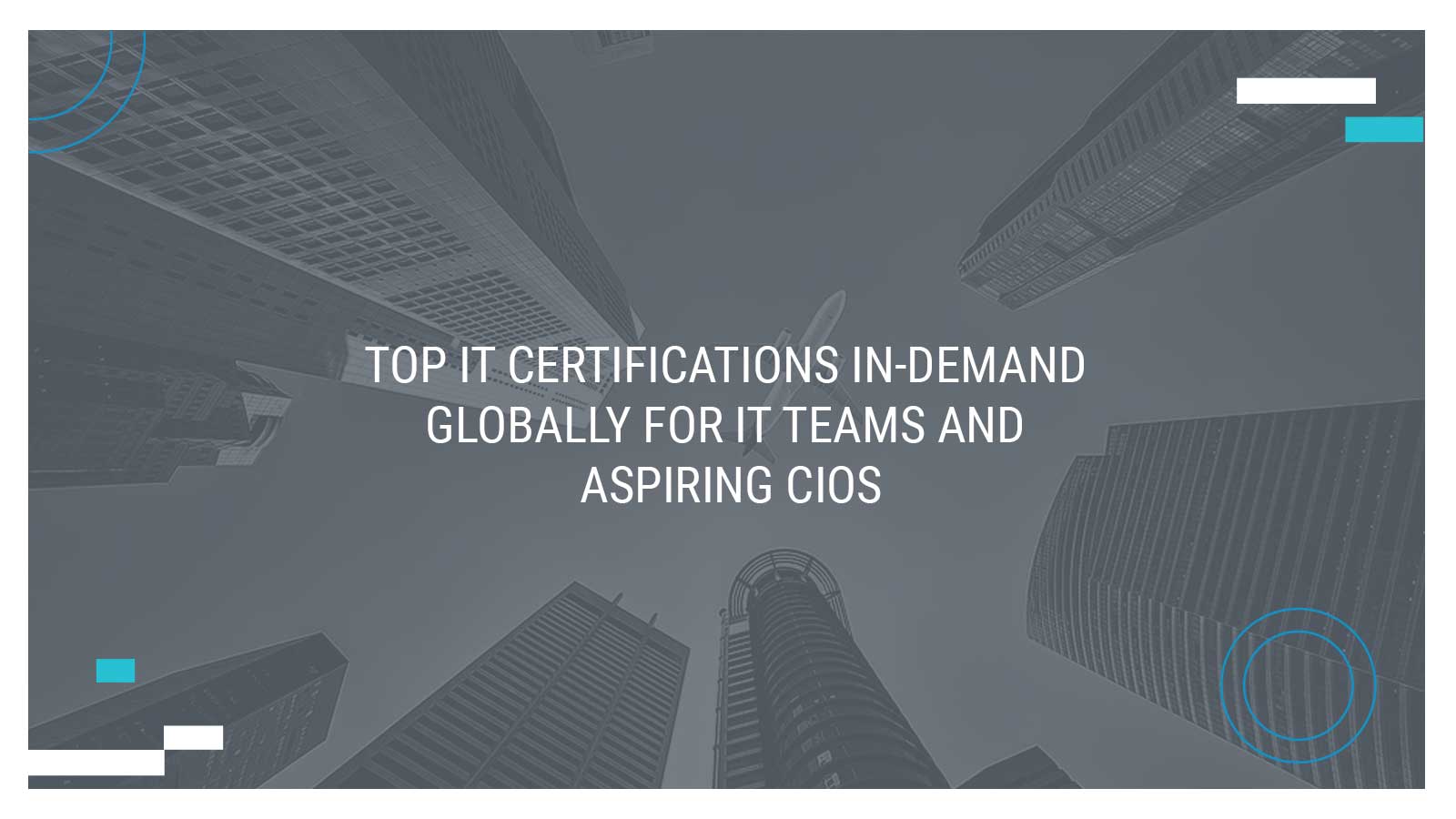 Top IT Certifications In-demand Globally for IT Teams