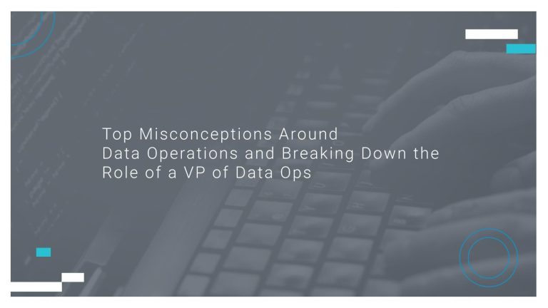 Top Misconceptions Around Data Operations and Breaking Down the Role of ...