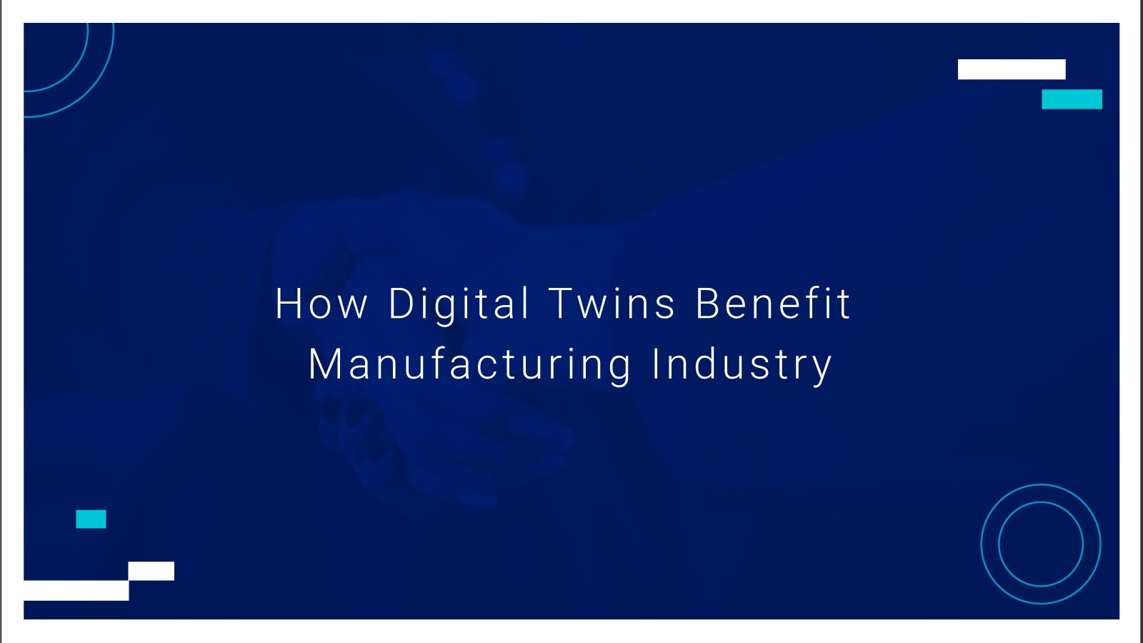 How Digital Twins Benefit the Manufacturing Industry