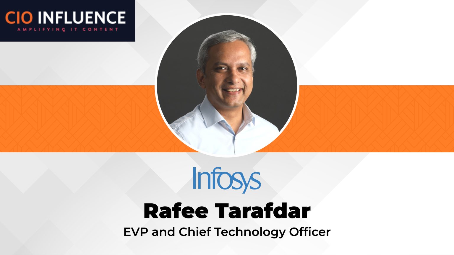 CIO Influence Interview with Rafee Tarafdar, Infosys