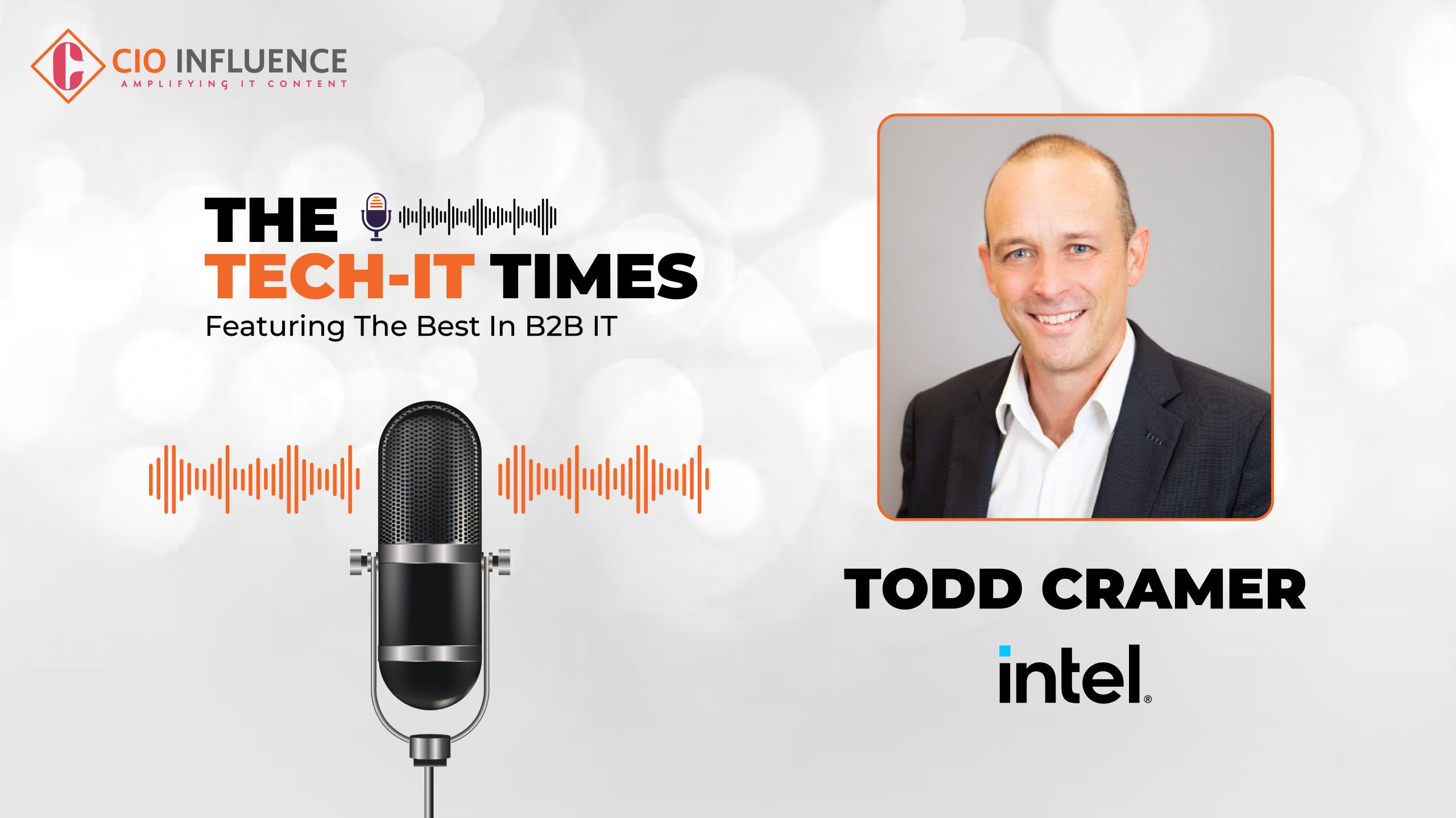 Tech-IT Times by CIOInfluence.com Featuring Todd Cramer, Intel C