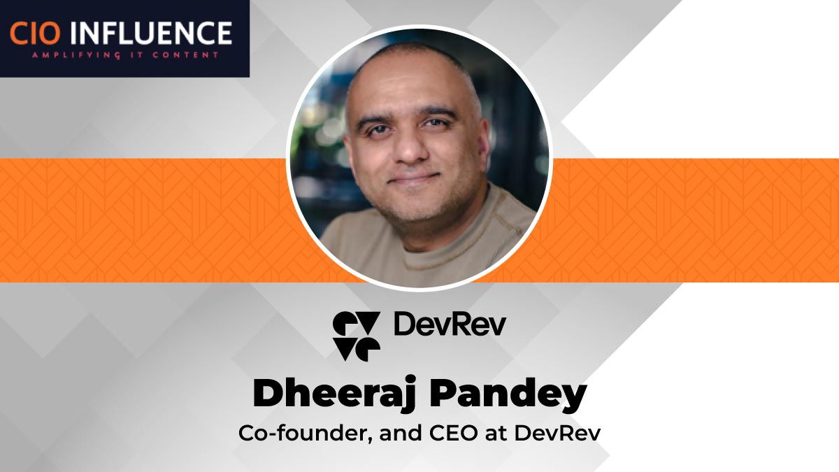 CIO Influence Interview with Dheeraj Pandey, DevRev