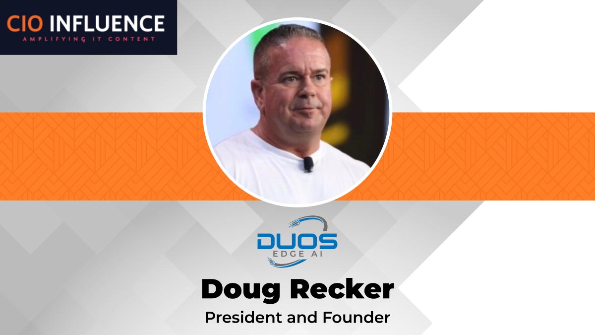 CIO Influence Interview with Doug Recker, Duos Edge AI