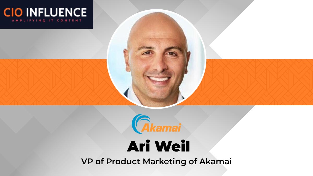 CIO Influence Interview with Ari Weil, Akamai
