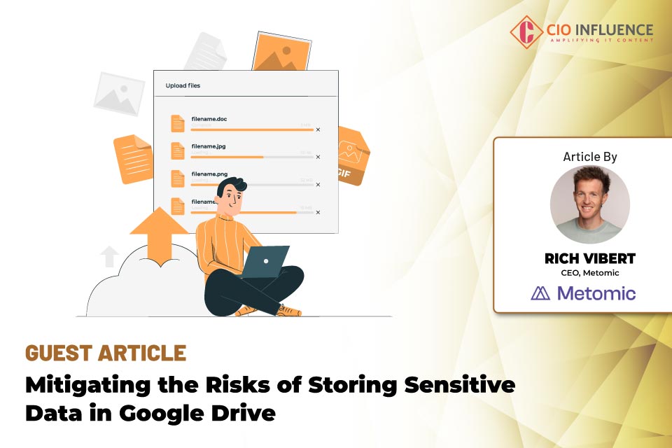Mitigating the Risks of Storing Sensitive Data in Google Drive