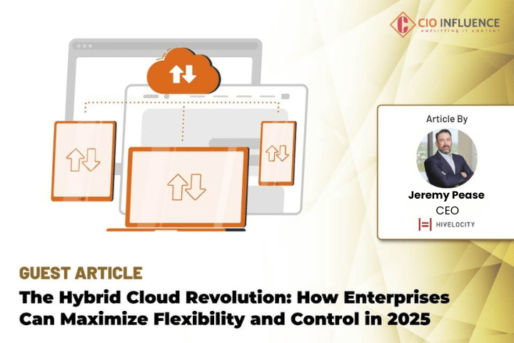 The Hybrid Cloud Revolution: How Enterprises Can Maximize Flexibility and Control in 2025